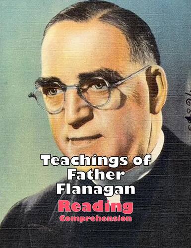 Father Flanagan Bundle: 3 Reading Comprehension Packets & 5 Quote Posters!