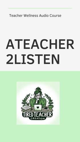 A Teacher 2 Listen: Teacher Wellness Audio Course by Shawnessy's Thoughts
