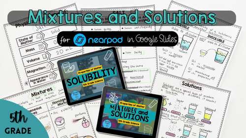 Solubility, Mixtures and Solutions for Nearpod in Google Slides | 2 Lessons