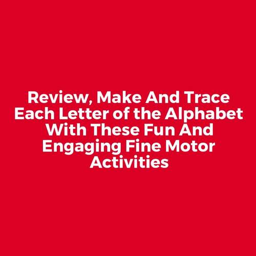 Alphabet Make It Trace It Fine Motor Activities For Centers And Morning ...