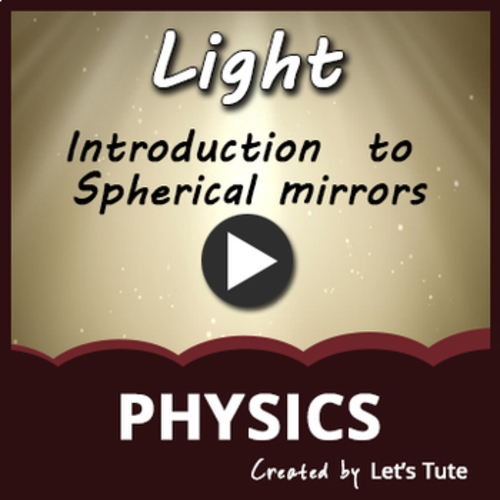 Physics - Introduction to Spherical Mirror by Letstute | TPT