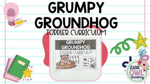 "Grumpy Groundhog" Toddler Book Companion by Little Owl Academy