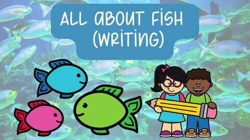 All About Fish Writing Fish Unit PreK Kindergarten First TK Nonfiction Fish