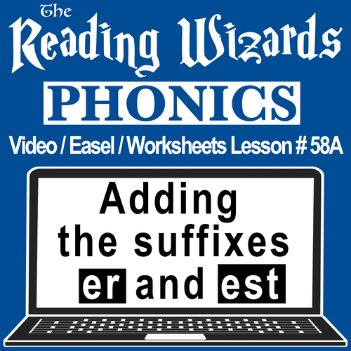 Phonics Adding ER & EST to Words - Video Worksheets Easel - Reading ...