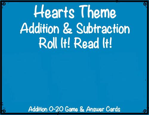 Hearts Theme Addition & Subtraction Facts 0-20 Roll It! Read It! Games