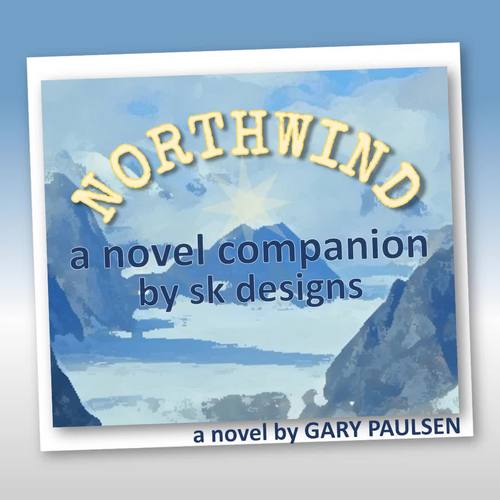 Northwind by Paulsen novel study comprehension composition enrichment ...
