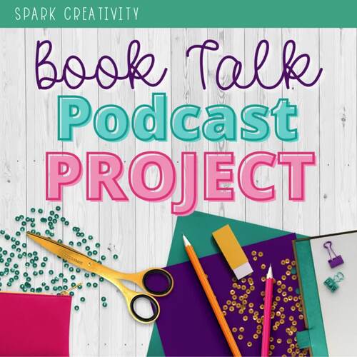 The Book Talk Podcast Project by Spark Creativity | TPT