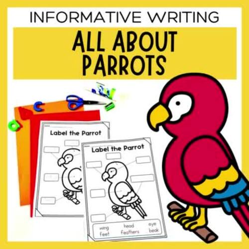 All About Parrots Informative Writing | Living Things Science | Label ...