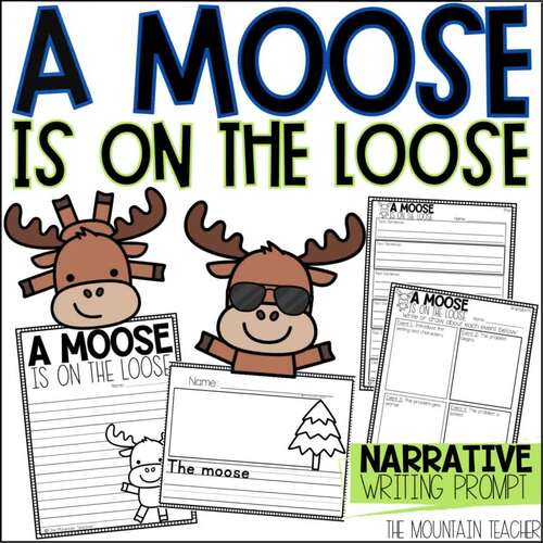 Moose on the Loose Moose Craft and Camping Themed Writing Prompt