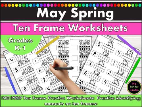 May Spring Ten Frame Worksheets Count and Draw Count and Write 1-10