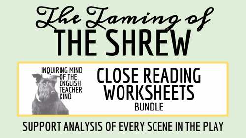 The Taming of the Shrew Close Reading Analysis Worksheets Bundle
