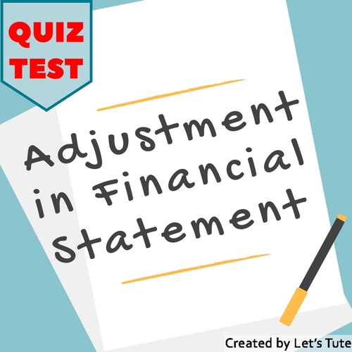 Accounts | Adjustments in Financial Statement Quiz | Test by Letstute