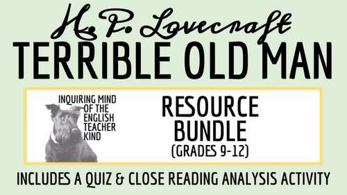 "The Terrible Old Man" by H.P. Lovecraft Quiz and Close Reading Bundle ...