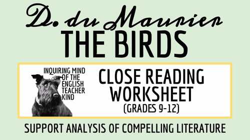 "The Birds" by Daphne du Maurier Close Reading Analysis Worksheet and ...