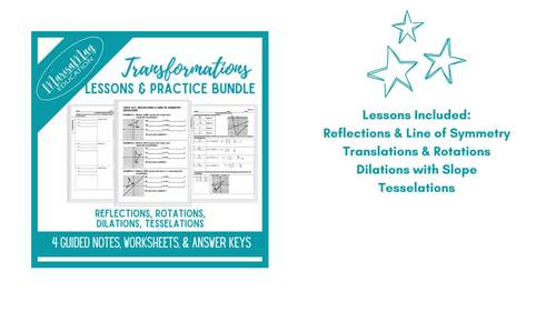 Transformations Notes & Wks Bundle - 4 lessons - Rot, Ref, Trans, Dilation