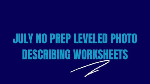 July No Prep Leveled Photo Describing Worksheets by Kayla SLP | TPT