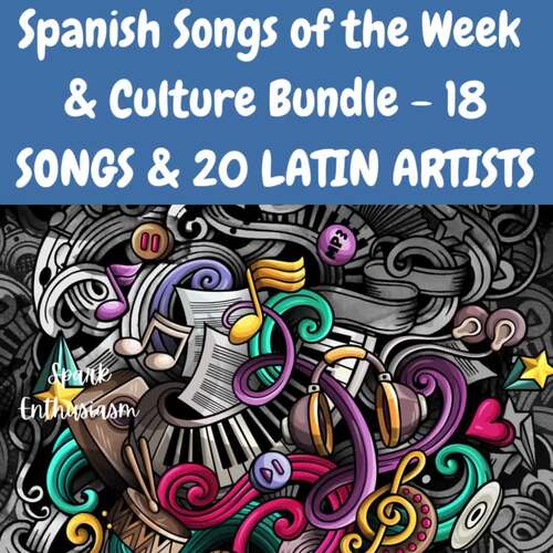 Spanish Songs of the Week & Culture Bundle - 18 SONGS & 20 LATIN ...