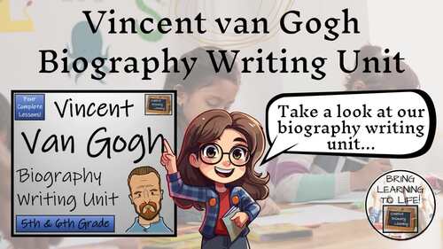 Vincent van Gogh Biography Project & Writing Unit | 5th Grade & 6th Grade