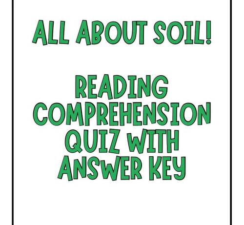 All About Soil! | Reading Comprehension Quiz with Answer Key | Grade 3 ...