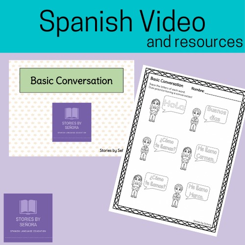 Spanish Video & Worksheet: Basic Conversation by Stories by Senora