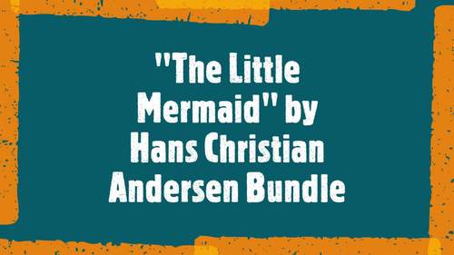 "The Little Mermaid" Comprehension & Analysis Bundle of Printable Resources