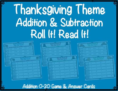 Thanksgiving Addition & Subtraction Facts 0-20 Roll It! Read It! Game Cards