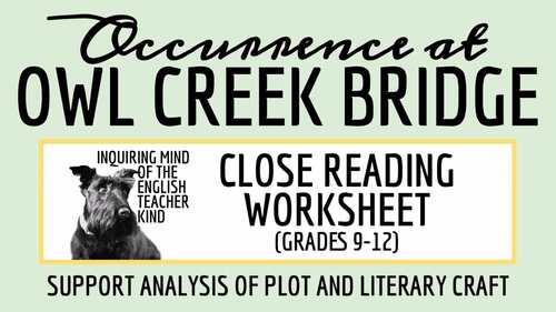 "An Occurrence at Owl Creek Bridge" Close Reading Analysis Worksheet ...