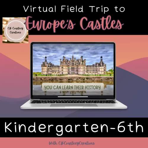 Virtual Field Trip- Europe's Castles Presentation, Worksheets, and STEM ...