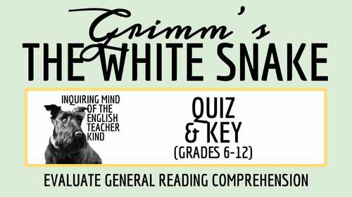 "The White Snake" Quiz and Answer Key (Grimm's Fairy Tale / Short Story)