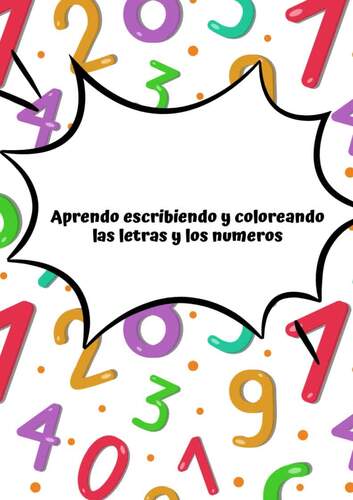 Aprendo escribiendo y coloreando los numeros y el abecedario by CornerFairy