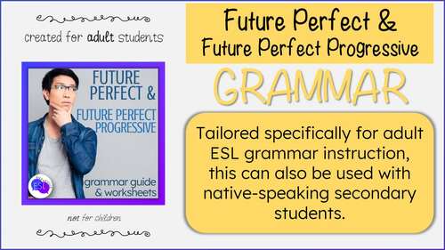 Future Perfect and Future Perfect Progressive Grammar Guides and Worksheets