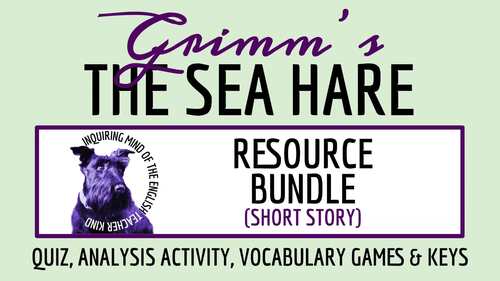 "The Sea Hare" Quiz, Analysis Worksheet & Vocabulary Games | Grimm's ...