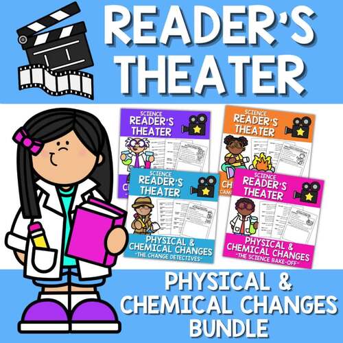 Physical Vs. Chemical Changes Readers Theater Activities Bundle Science ...