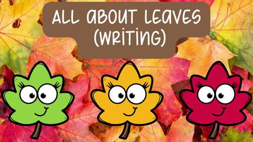 All About Leaves Writing Fall Leaf PreK Kindergarten First Grade TK UTK