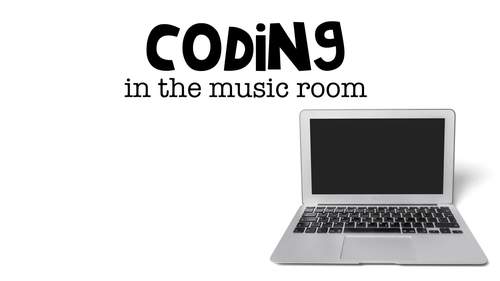 Coding in the Music Classroom by Aileen Miracle | TPT