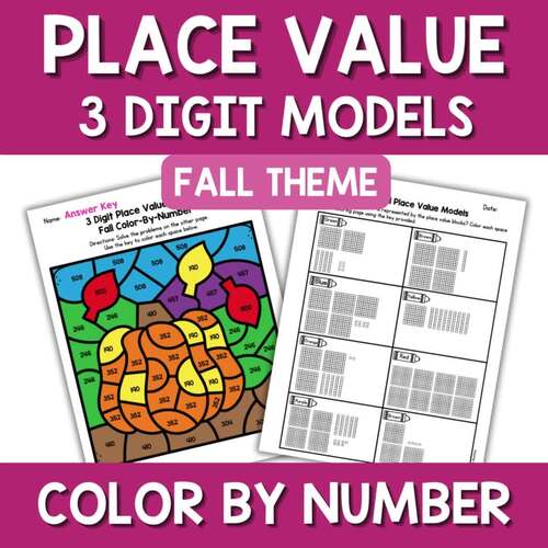 Fall Place Value 3 Digit Numbers Base 10 Blocks Models Color by Number ...