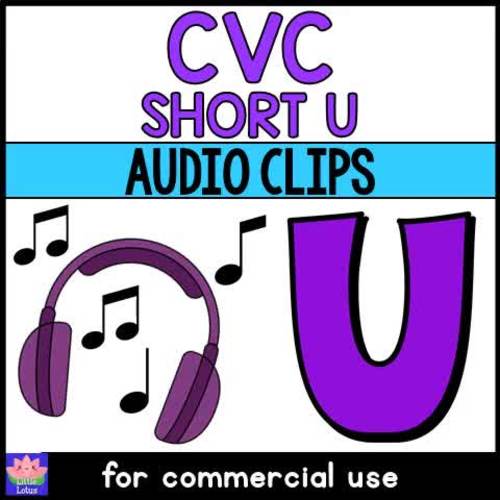 Audio Clips : CVC SHORT U by Little Lotus | Teachers Pay Teachers