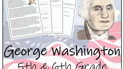 George Washington Close Reading Activity | 5th Grade & 6th Grade