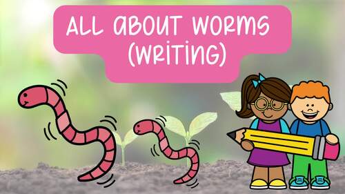 All About Worms Writing Worm Unit PreK Kindergarten First TK Spring ...