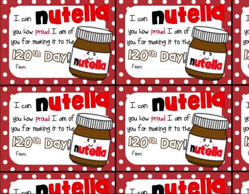 Nutella 120th Day of School Gift Tag- I (We) can Nutella you how proud...