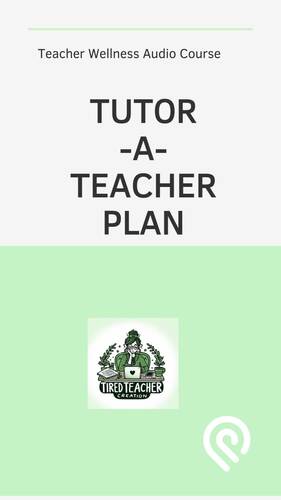 Tutor A Teacher Plan: A Teacher Wellness Audio Course by Shawnessy's ...