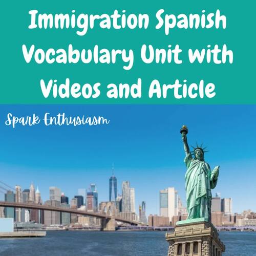 Immigration Spanish Vocabulary Unit with videos and article / La ...