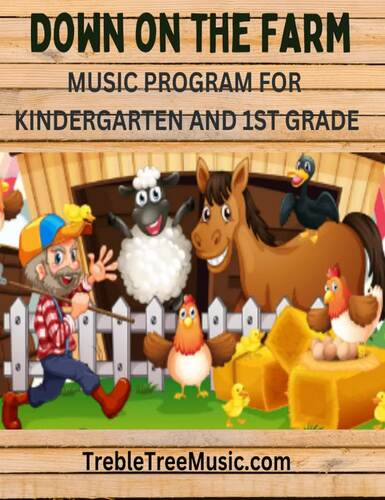 Down on the Farm: Music Program for Kindergarten and 1st Grade Treble ...