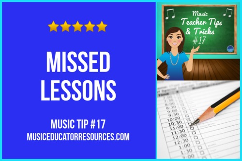 Music Teacher Tip #17: Missed Lessons by Music Educator Resources