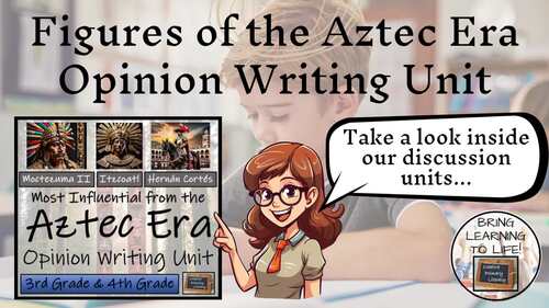 Most Influential Figure of the Aztec Era Opinion Writing Unit | 3rd–4th ...