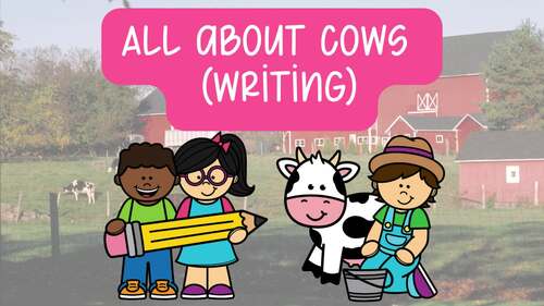 All About Cows Writing Cow Unit Farm PreK Kindergarten First TK UTK ...