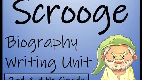 Ebenezer Scrooge Biography Writing Unit | 3rd Grade & 4th Grade | TPT