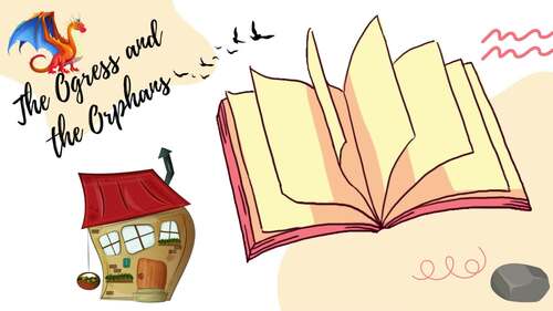 The Ogress and the Orphans Novel Study by Lessons Your Way | TPT