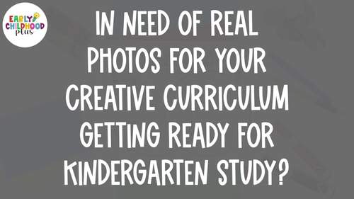 Creative Curriculum Getting Ready for Kindergarten - Real Photos ...