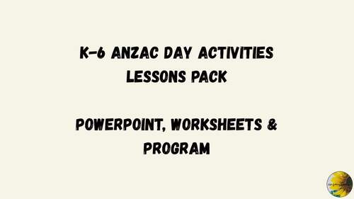 ANZAC Day Bundle K–6 Stage 1, Stage 2 & Stage 3 Units PowerPoints ...